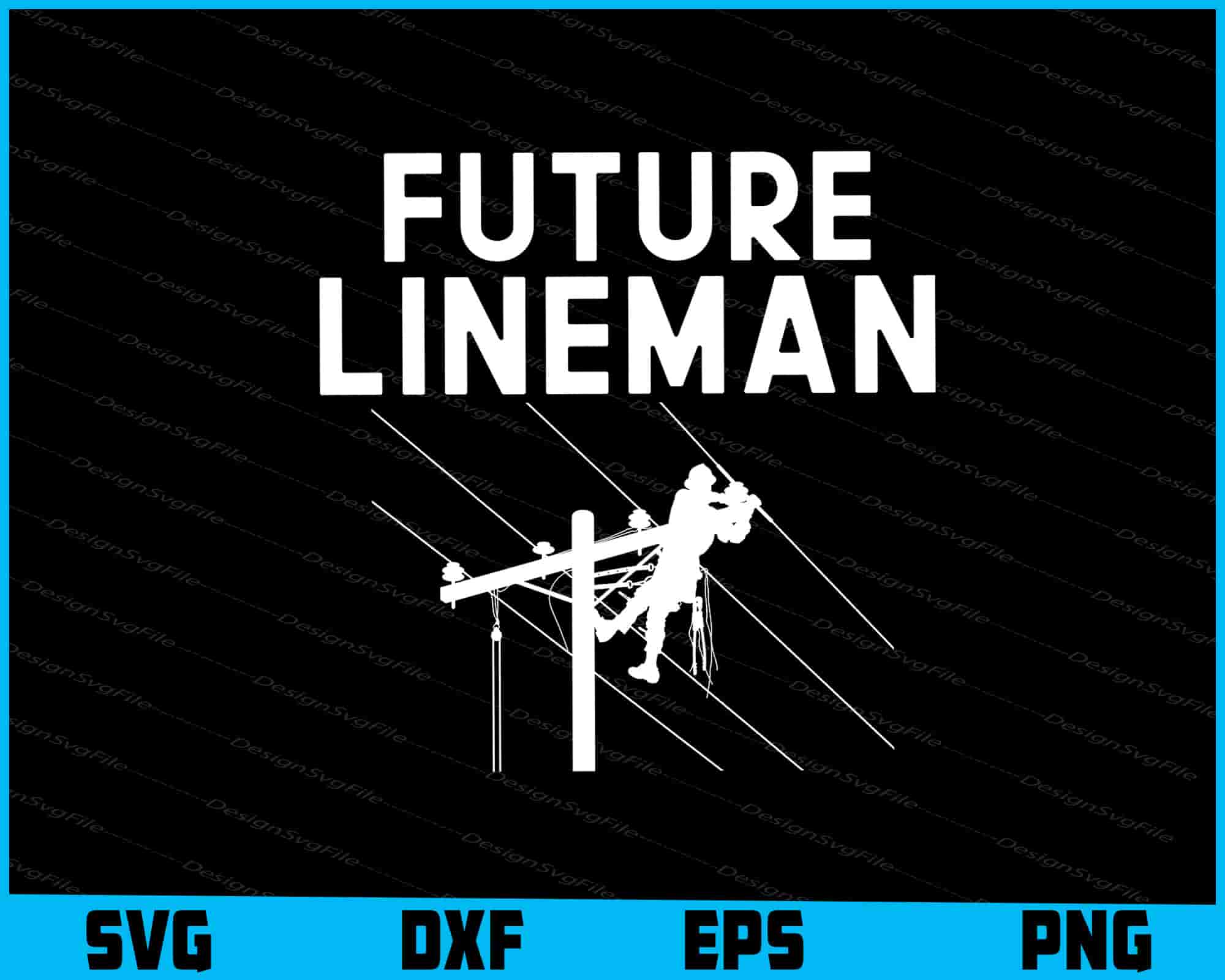 Future Lineman SVG, Gift For Lineman, Lineman Design, Lineman T-Shirt ...