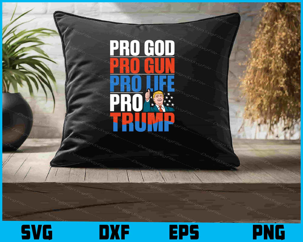 Pro God Pro Gun pro Life Pro Trump SVG, Trump PNG, Trump Life T-Shirt ...